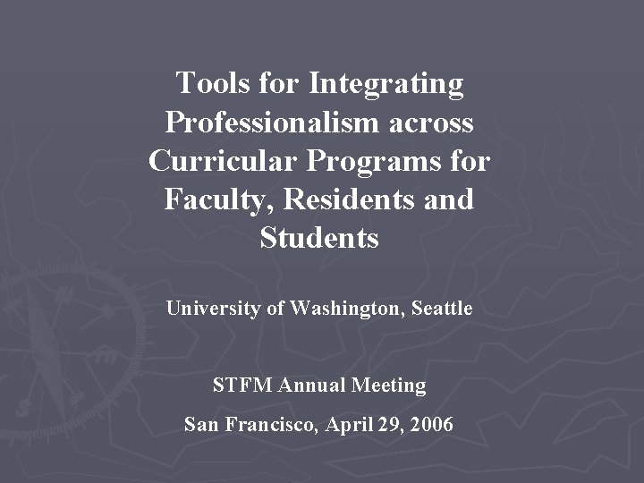 Tools for Integrating Professionalism across Curricular Programs for