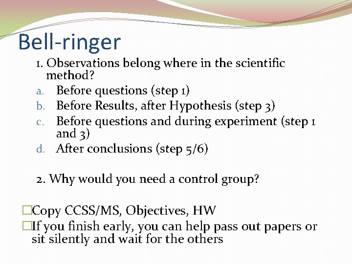 Bellringer 1 Observations belong where in the scientific