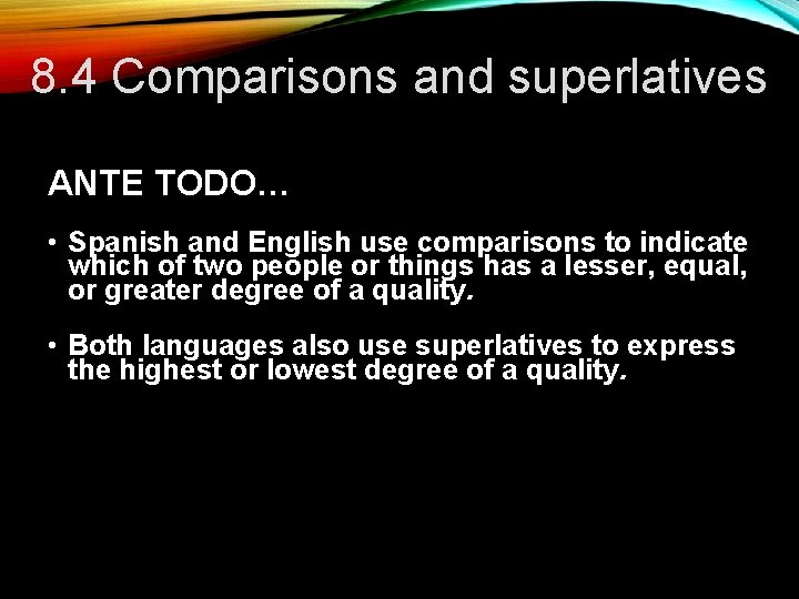 8 4 Comparisons and superlatives ANTE TODO Spanish
