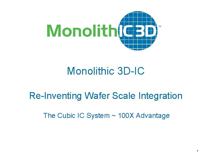 Monolithic 3 DIC ReInventing Wafer Scale Integration The