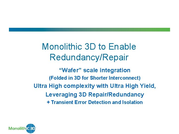 Monolithic 3 DIC ReInventing Wafer Scale Integration The