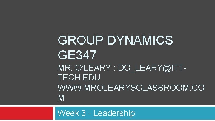 GROUP DYNAMICS GE 347 MR OLEARY DOLEARYITTTECH EDU