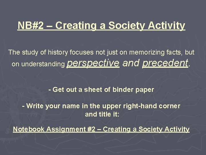 NB2 Creating a Society Activity The study of