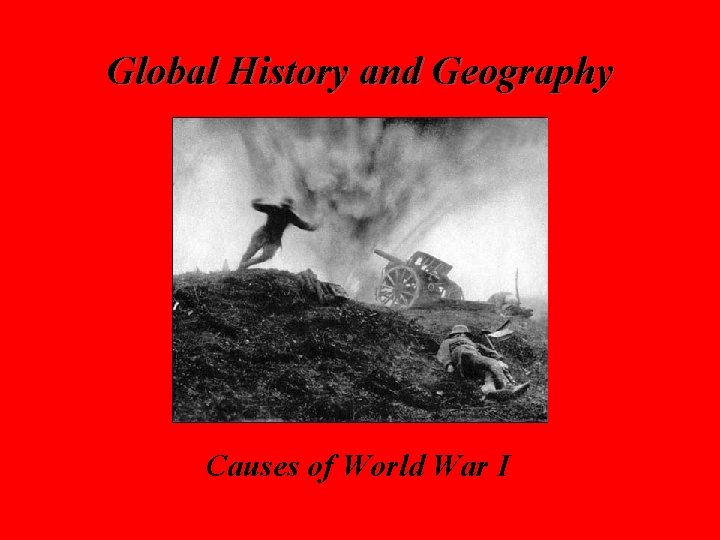 Global History and Geography Causes of World War