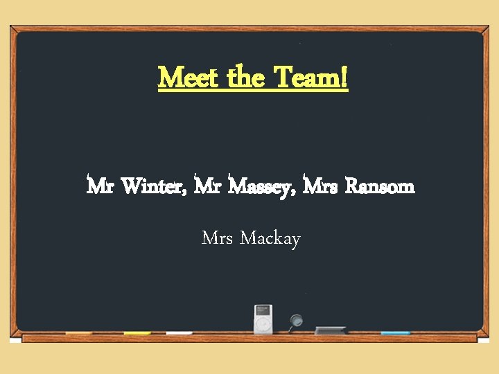 Meet the Team Mr Winter Mr Massey Mrs