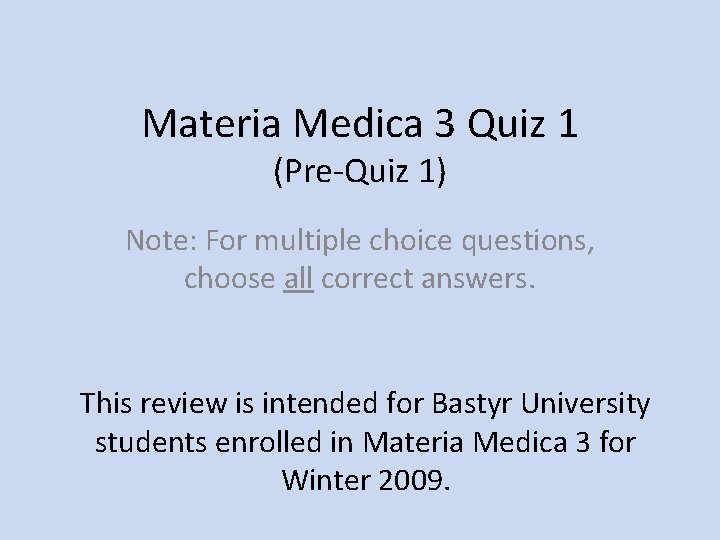 Materia Medica 3 Quiz 1 PreQuiz 1 Note