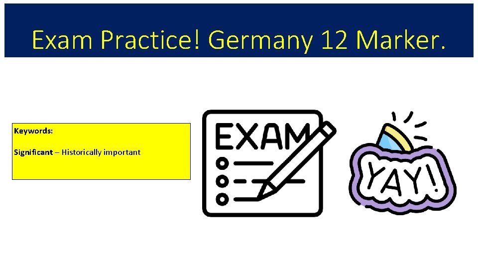 Exam Practice Germany 12 Marker Keywords Significant Historically