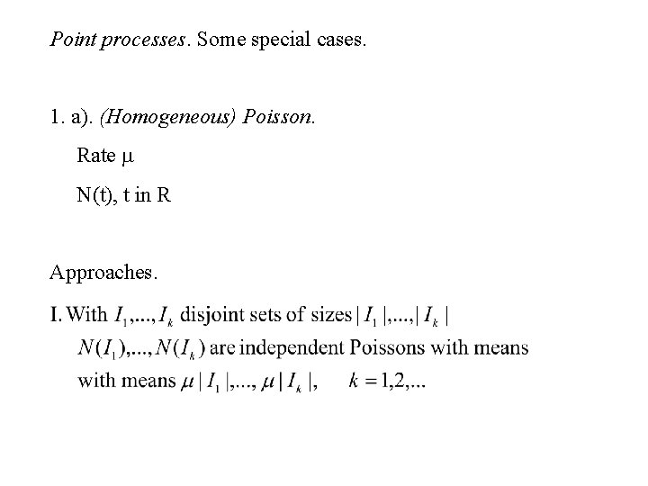 Point processes Some special cases 1 a Homogeneous