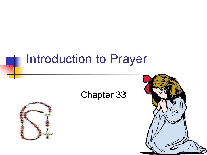 Introduction to Prayer Chapter 33 Prayer Defined n