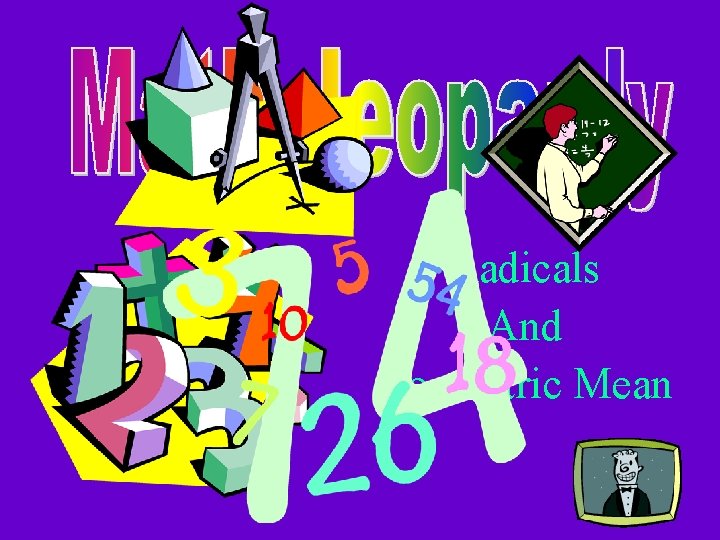 This is Radicals And Geometric Mean Math Jeopardy