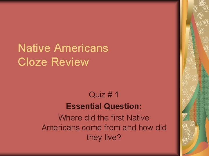 Native Americans Cloze Review Quiz 1 Essential Question