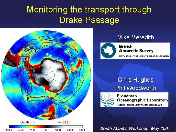 Monitoring the transport through Drake Passage Mike Meredith