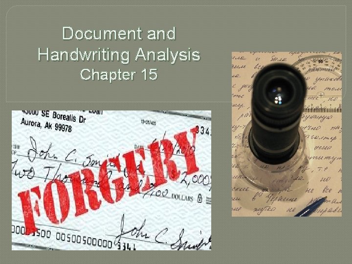 Document and Handwriting Analysis Chapter 15 To become