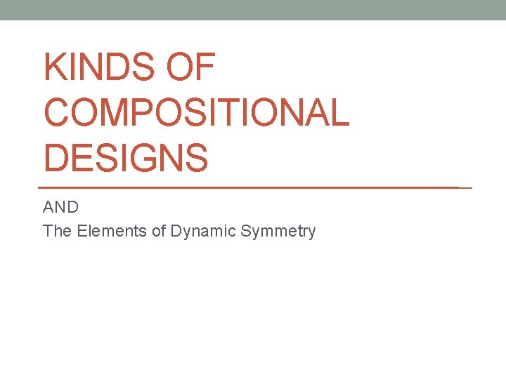 KINDS OF COMPOSITIONAL DESIGNS AND The Elements of