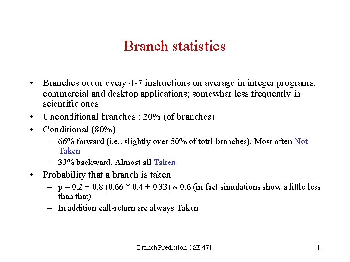 Branch statistics Branches occur every 4 7 instructions