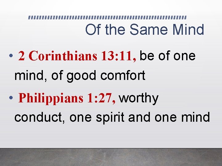 Be of the Same Mind To One Another