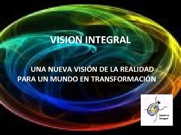 VISION INTEGRAL UNA NUEVA VISIN DE LA REALIDAD