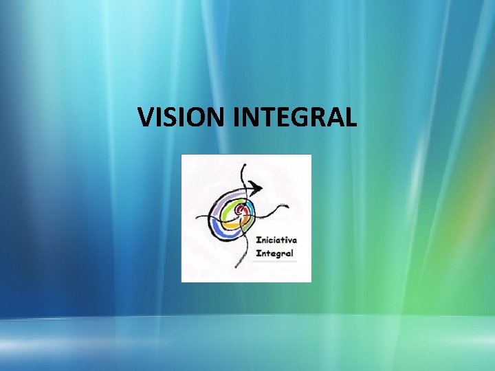 VISION INTEGRAL UNA NUEVA VISIN DE LA REALIDAD
