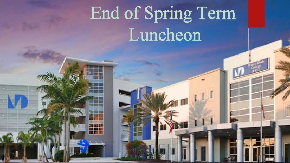 End of Spring Term Luncheon You are cordially