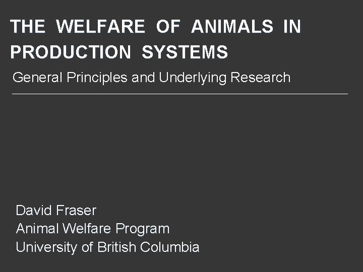 THE WELFARE OF ANIMALS IN PRODUCTION SYSTEMS General