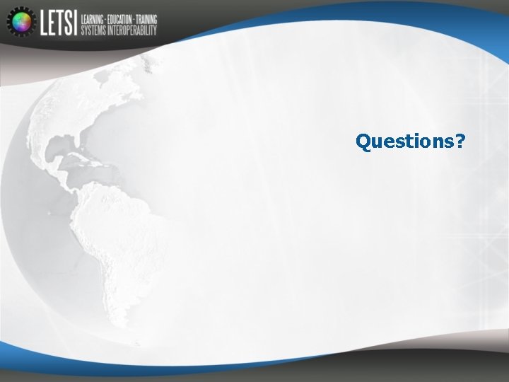 LETSI and the Future of SCORM Med Biquitous