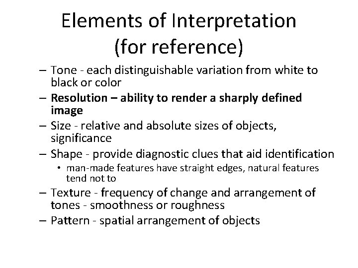 Satellite Images Lets review briefly Characteristics of images
