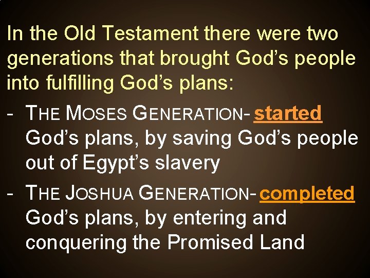 In the Old Testament there were two generations