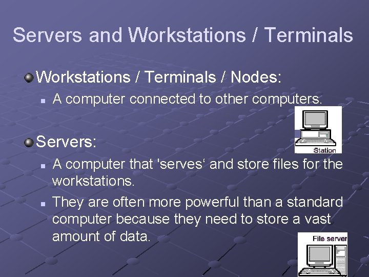 Networks Learning Objectives List the advantages and disadvantages