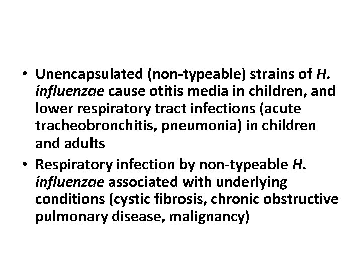 Haemophilus influenzae Most Common Species of Haemophilus Haemophilus