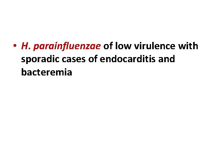 Haemophilus influenzae Most Common Species of Haemophilus Haemophilus