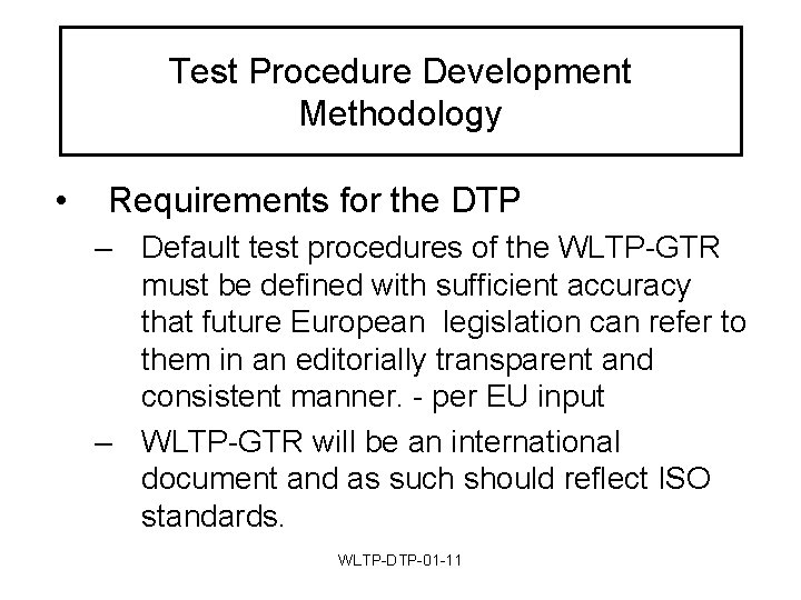 Test Procedure Development Methodology The DTP subgroup will