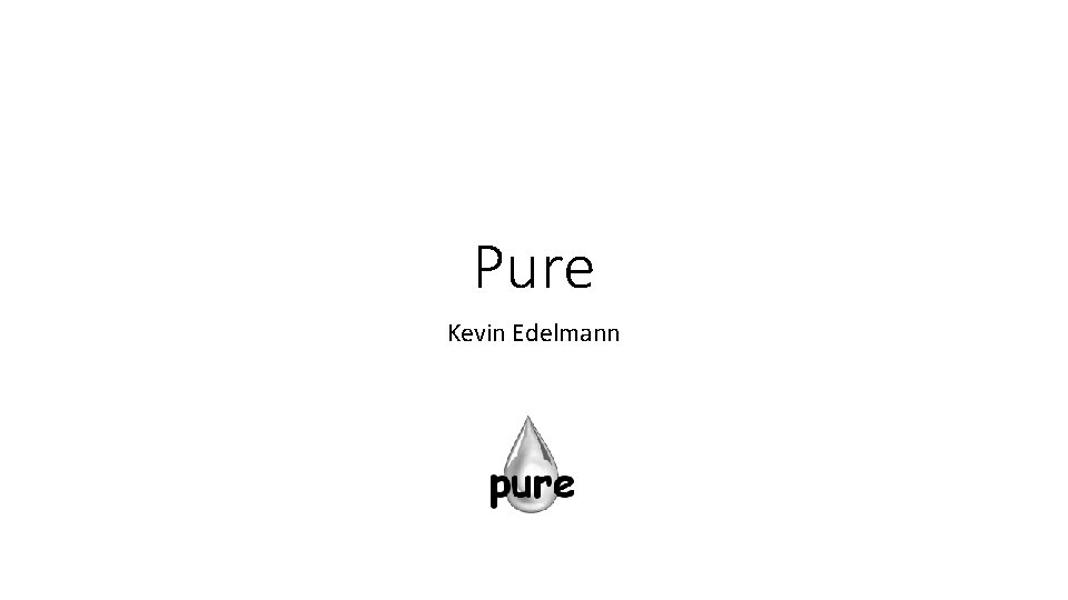 Pure Kevin Edelmann Fun facts Functional programming language