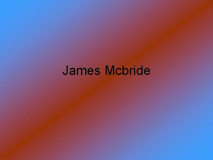 James Mcbride Accomplishments Author Musician Screen Writer His