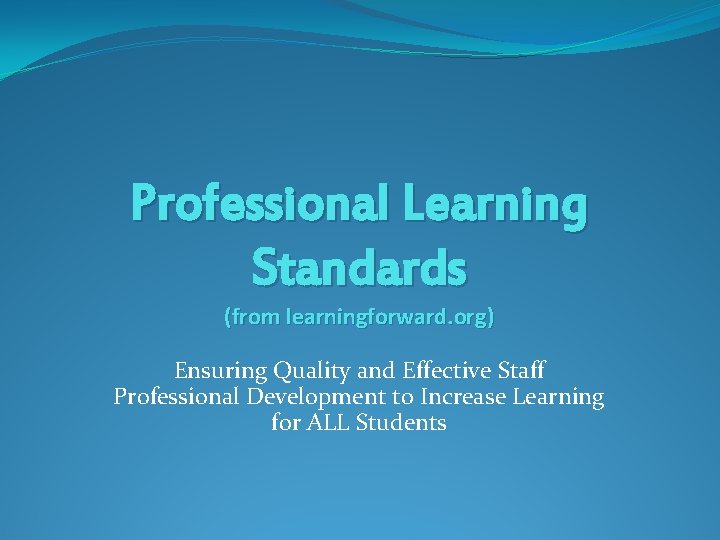 Professional Learning Standards from learningforward org Ensuring Quality
