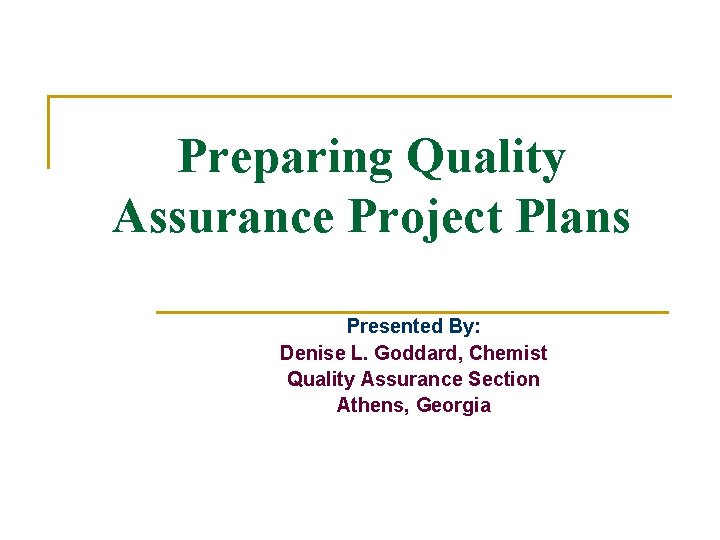 Preparing Quality Assurance Project Plans Presented By Denise