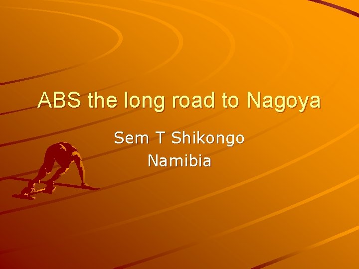 ABS the long road to Nagoya Sem T