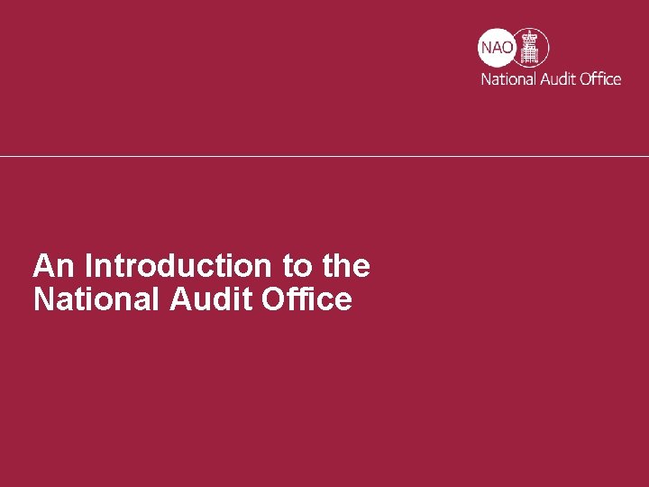 An Introduction to the National Audit Office Contents