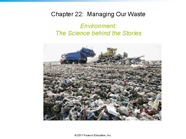 Chapter 22 Managing Our Waste Environment The Science