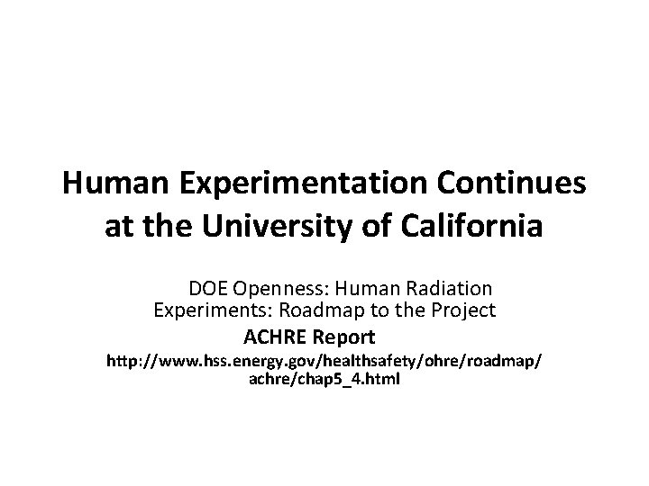 Human Experimentation Continues at the University of California