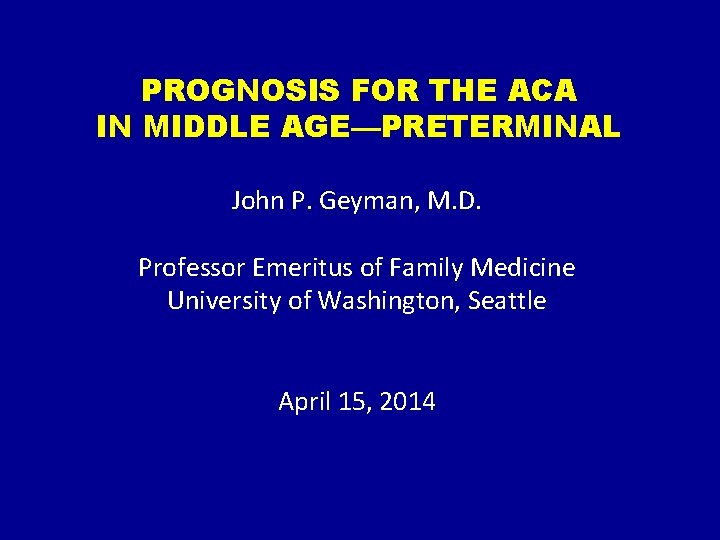 PROGNOSIS FOR THE ACA IN MIDDLE AGEPRETERMINAL John