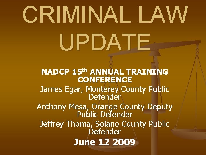 CRIMINAL LAW UPDATE NADCP 15 th ANNUAL TRAINING