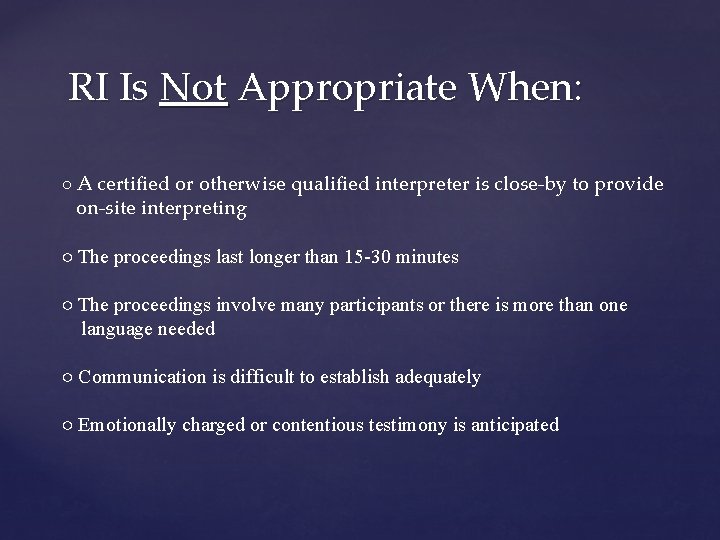 Remote Interpreting RI may be used in place