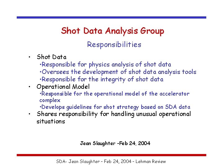 Shot Data Analysis Group Responsibilities Shot Data Responsible