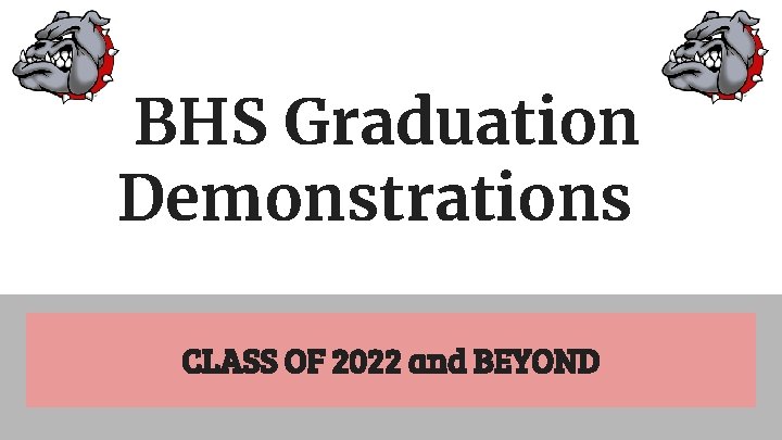 BHS Graduation Demonstrations CLASS OF 2022 and BEYOND