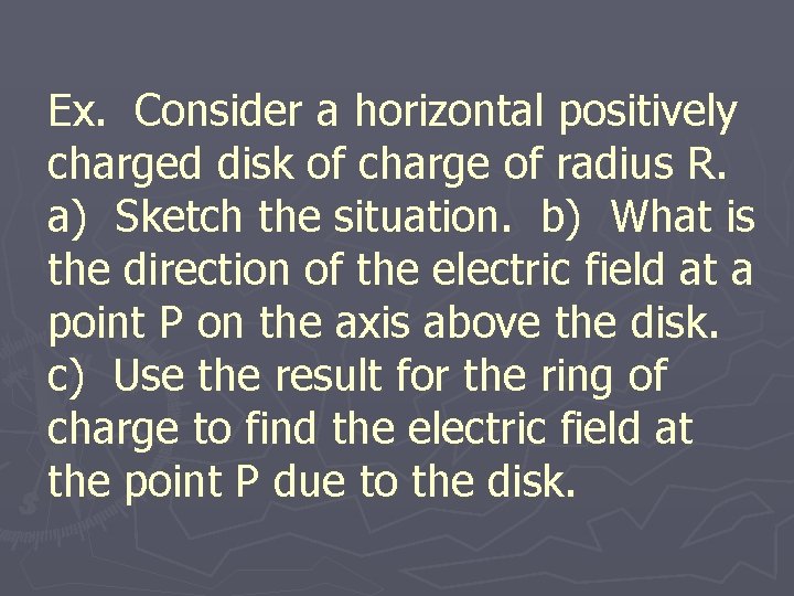 Ch 22 The Electric Field II Continuous Charge
