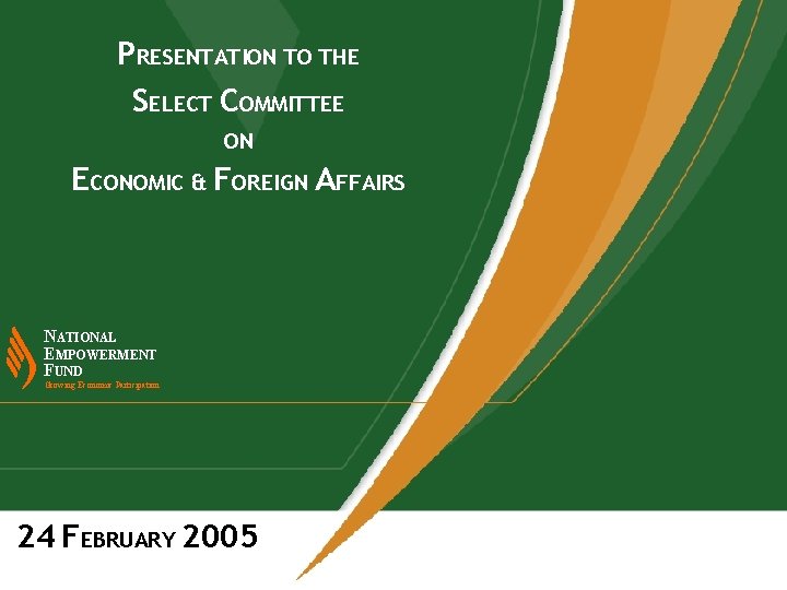 PRESENTATION TO THE SELECT COMMITTEE ON ECONOMIC FOREIGN