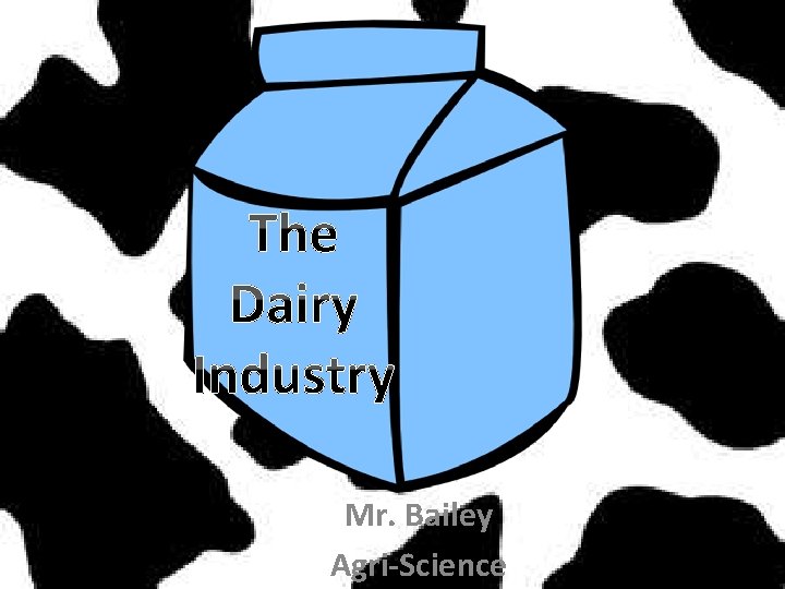 Mr Bailey AgriScience Where does the milk come