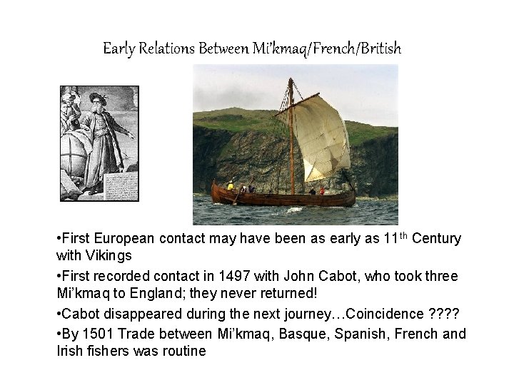 Early Relations Between MikmaqFrenchBritish First European contact may