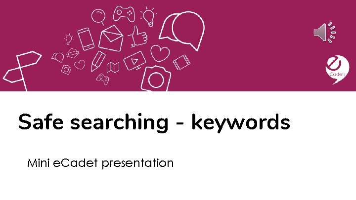 Safe searching keywords Mini e Cadet presentation Henry