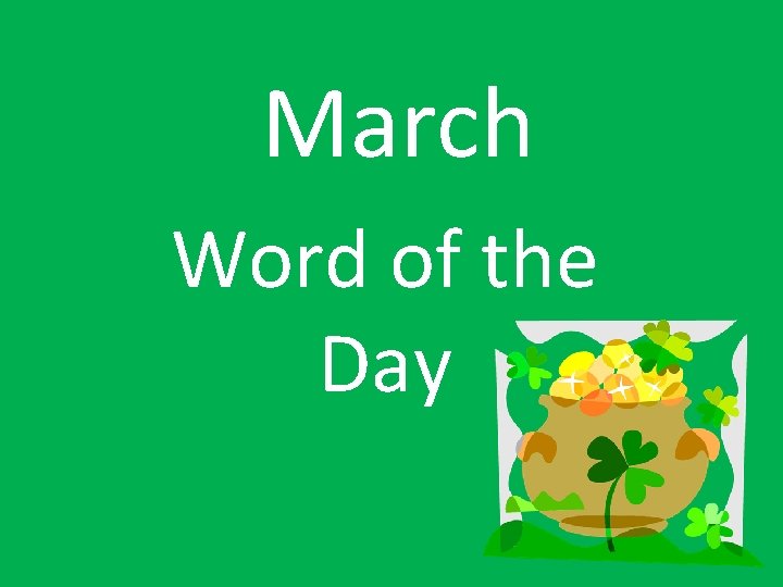 March Word of the Day Use March 5